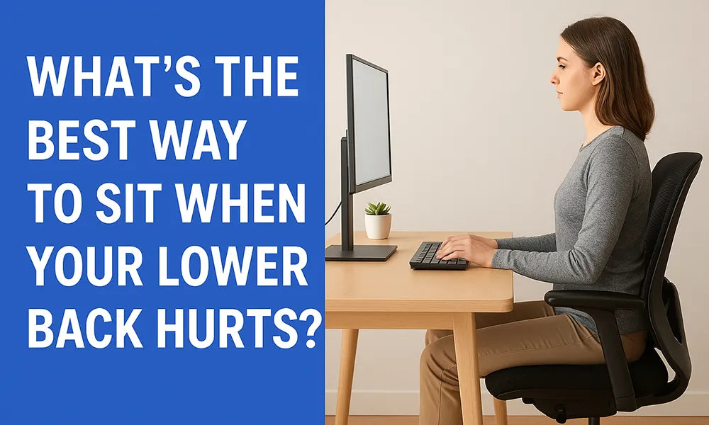 What’s the Best Way to Sit When Your Lower Back Hurts? Expert Posture ...